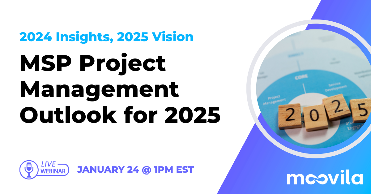 2024 Insights, 2025 Vision: MSP Project Management Outlook for 2025
